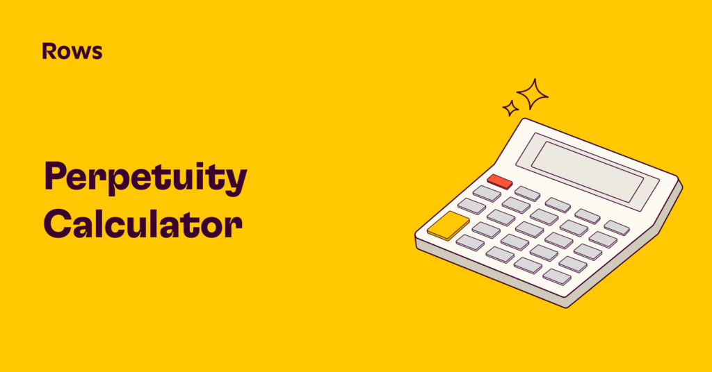 Perpetuity Calculator: Best Ultimate Guide to Understanding Perpetual ...